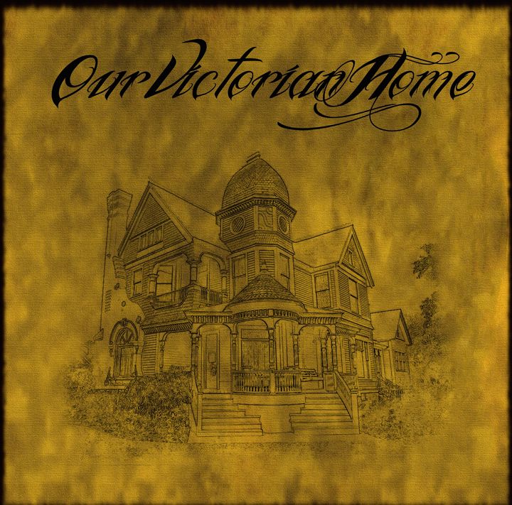 Our Victorian Home - Calligraphy - Drawings & Illustration, Buildings ...