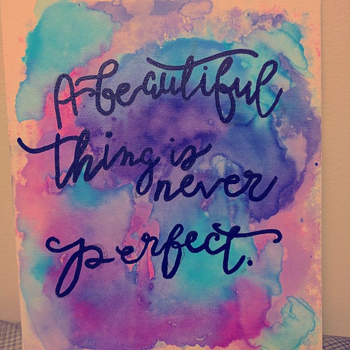 A beautiful thing is never perfect - CraftBright - Paintings & Prints ...