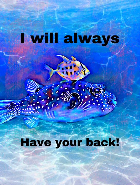 I Will Always Have Your Back - Laurie'sArt111 - Digital Art & AI ...
