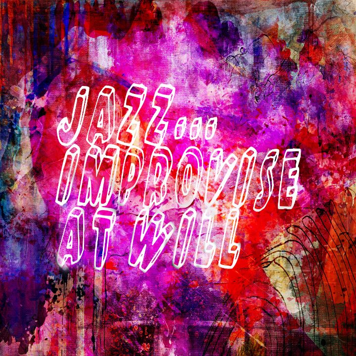 Jazz Improvise At Will Wall Art_GA2W - Jazz...Improvise At Will Wall ...